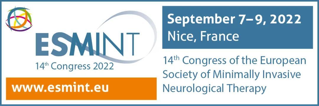 双语直播（9月7-9日）丨ESMINT 2022（欧洲微创神经治疗学会）盛大召开，神介资讯中国独家直播，敬请期待！ - 脑医汇